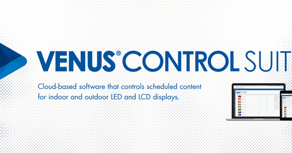 Venus Control Suite now controls indoor, outdoor, LED and LCD displays