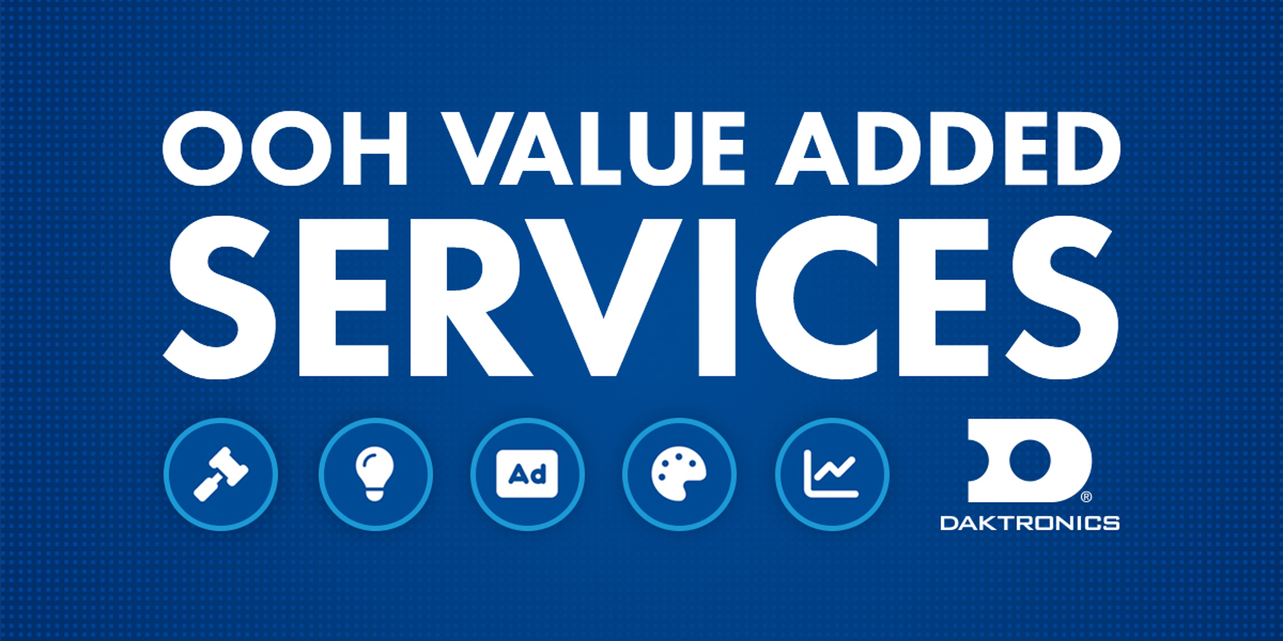 OOH Value Adds: Services for a Lifetime